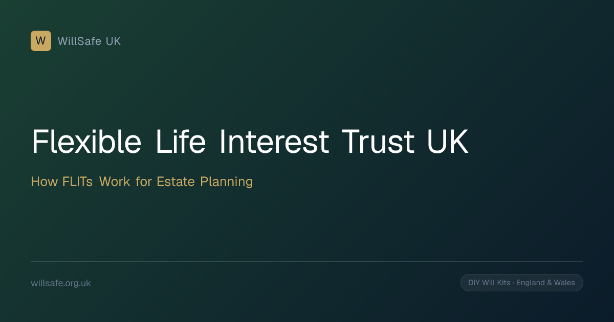 Flexible Life Interest Trust UK: How It Works, Tax Treatment and When ...