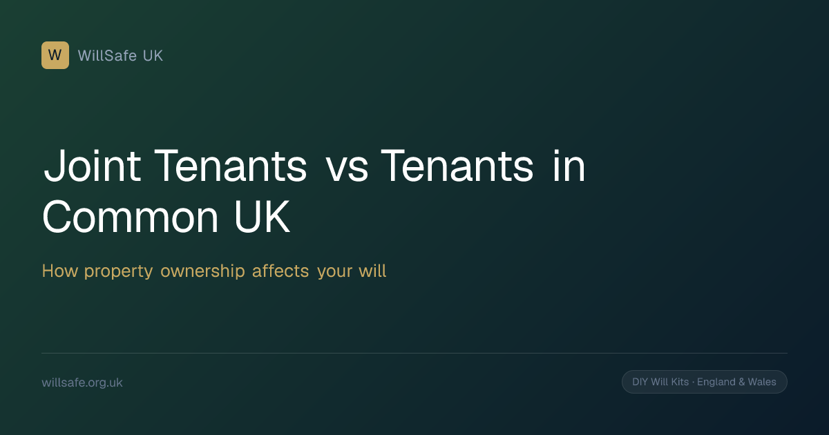 Joint Tenants vs Tenants in Common UK — Key Differences | WillSafe UK