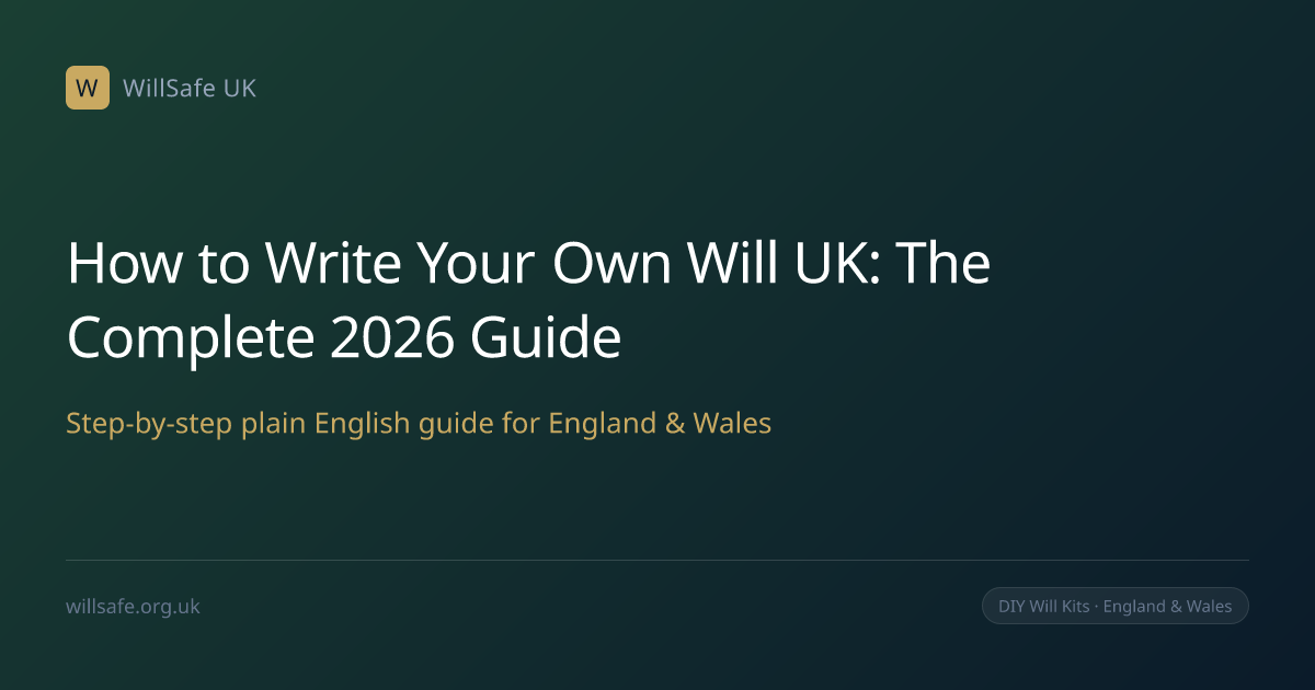 How to Write Your Own Will in the UK: The Complete 2026 Guide | WillSafe UK
